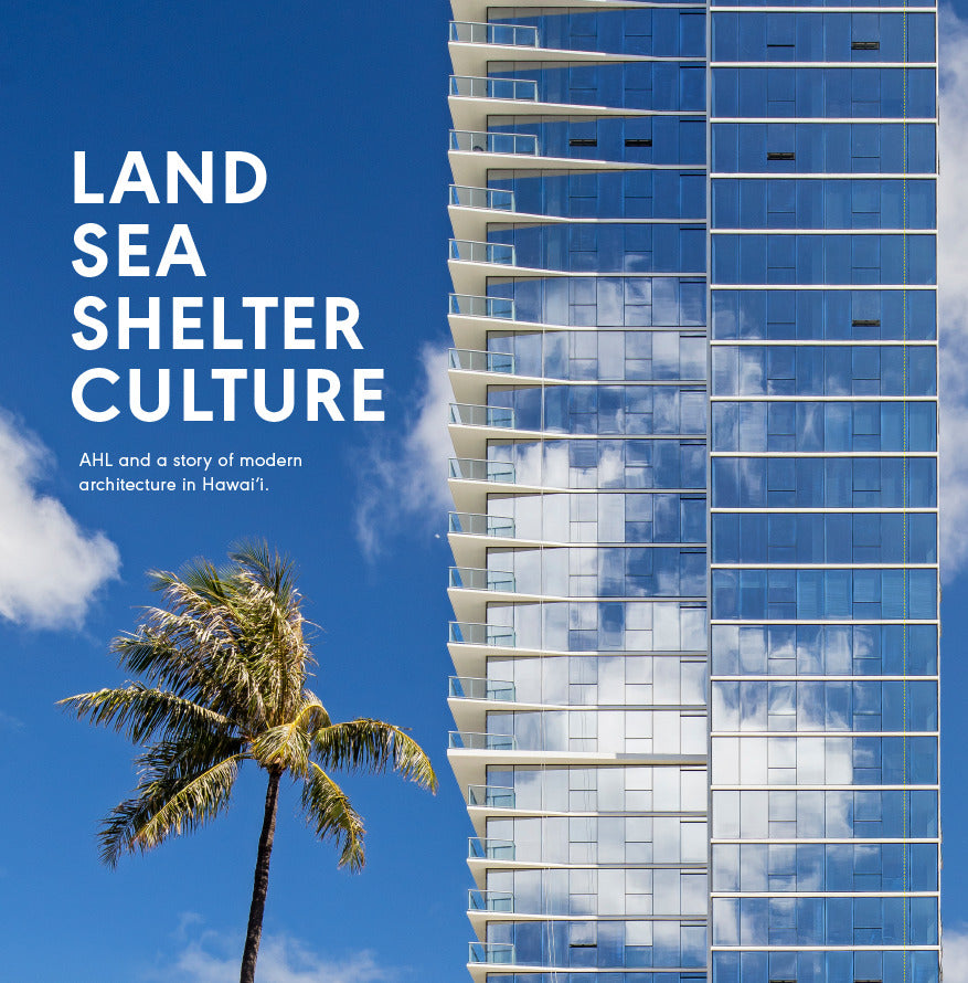 Land, Sea, Shelter, & Culture: A Story of Modern Architecture in Hawai ...
